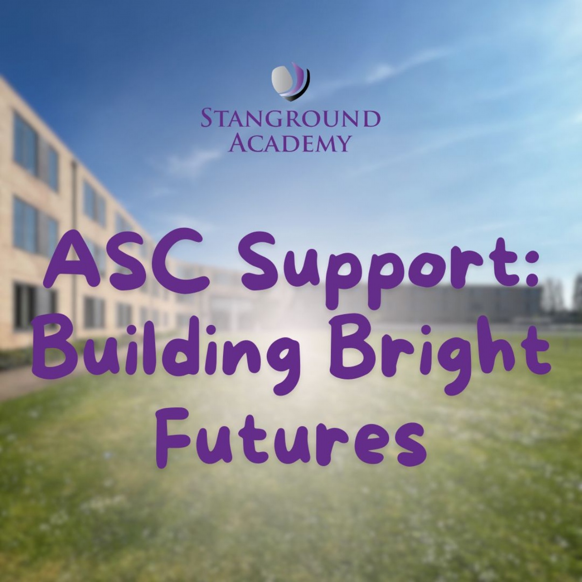 Stanground Academy - ASC Support: Building Bright Futures